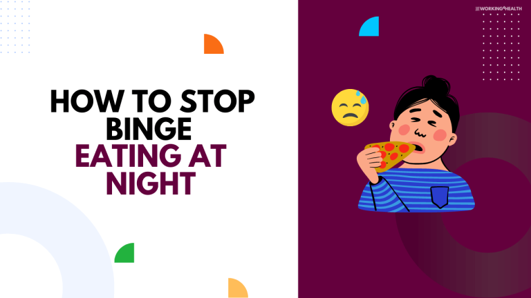 How To Stop Binge Eating At Night? - Working for Health