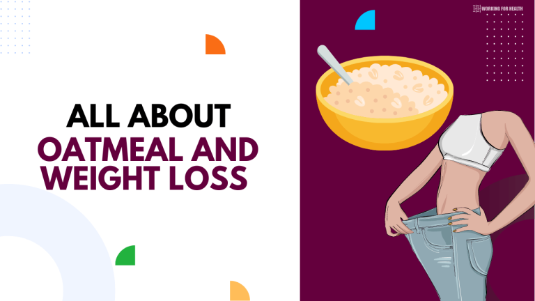 All About Oatmeal And Weight Loss - Working for Health